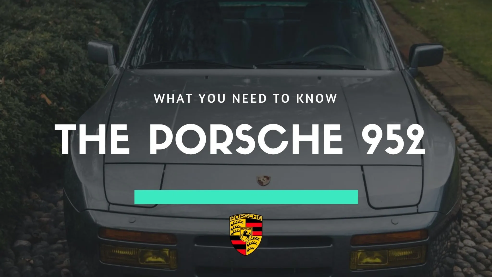The Porsche 952 - What You Need To Know