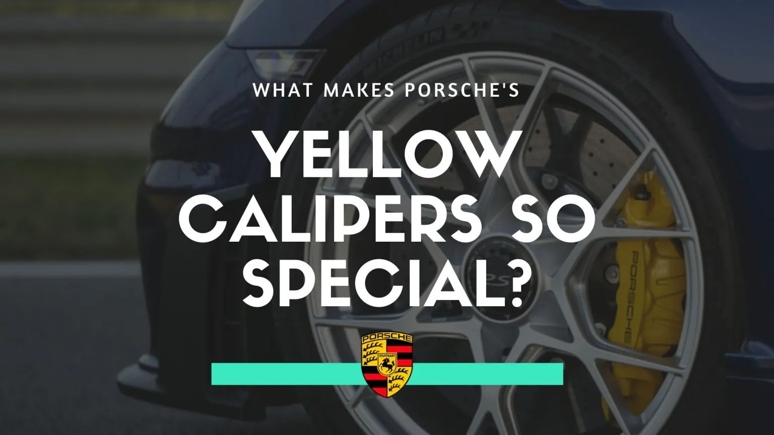 Why Are Porsche Yellow Calipers So Special?