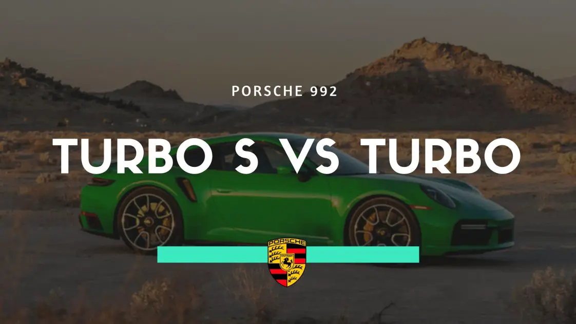 The Porsche 992 Turbo S vs Turbo - What you need to know